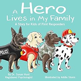 A Hero Lives in My Family: A Story for Kids of First Responders (Kids ...