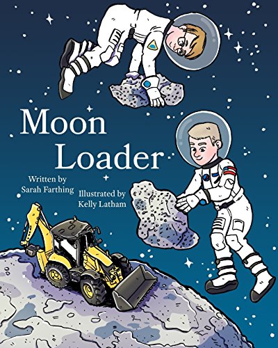 Moon Loader: Farthing, Sarah, Latham, Kelly: 9780692980965: Amazon.com ...