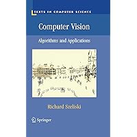 Computer Vision: Algorithms and Applications (Texts in Computer Science): Szeliski, Richard ...