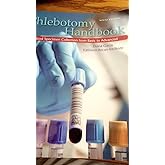 Phlebotomy Handbook: Blood Specimen Collection from Basic to Advanced ...