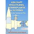 Aircraft Structures, Powerplants and Systems for the Commercial Pilot ...