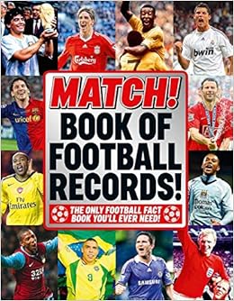 Match! Book of Football Records!: The Only Football Fact Book You'll ...