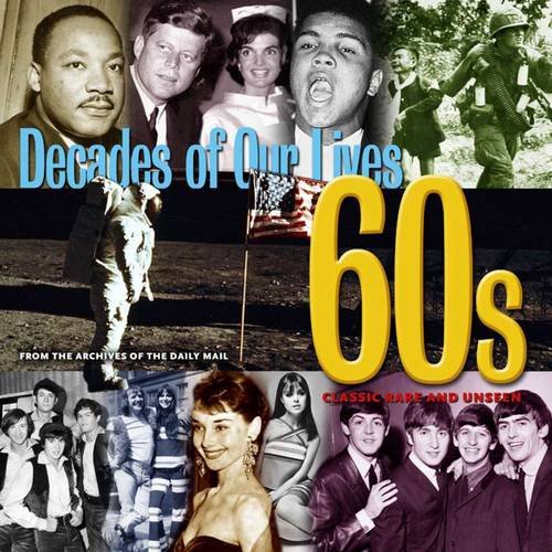 The Decades of Our Lives: 60's: Michael(E Wilkinson: 9781907176005 ...