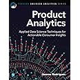 Product Analytics: Applied Data Science Techniques for Actionable Consumer Insights (Pearson ...