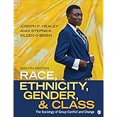 Race, Ethnicity, Gender, and Class: The Sociology of Group Conflict and ...
