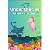 Under the Sea Ocean Adventures: A Coloring & Activity Book for ...