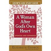 A Woman After God's Own Heart: A Bible Study Workbook: George ...