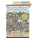 Good Masters! Sweet Ladies! Voices from a Medieval Village: Laura Amy ...