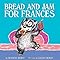 Bread and Jam for Frances: Russell Hoban, Lillian Hoban: 9780062392374 ...
