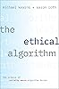 The Ethical Algorithm: The Science of Socially Aware Algorithm Design in Saudi Arabia | Whizz Ethics