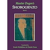Master Dogen's Shobogenzo, Book 1: Nishijima, Gudo, Cross, Chodo ...
