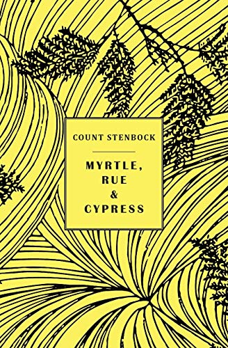 Myrtle, Rue and Cypress: Stenbock, Count, Stenbock, Eric, Stenbock ...