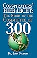 Conspirators' Hierarchy: The Story of the Committee of 300: Coleman ...