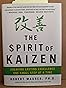 The Spirit of Kaizen: Creating Lasting Excellence One Small Step at a ...