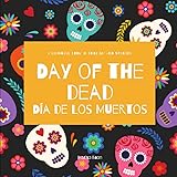 The Day of the Dead / El Día de los Muertos: A Bilingual Celebration ...