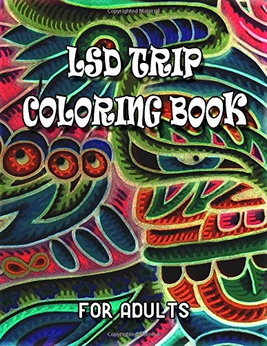 Buy Lsd trip coloring book for adults: Trippy psychedelic coloring book for stoners (LSD ...