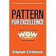 Pattern for Excellence: Engage Your Team to WOW More Customers ...