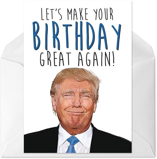 Donald Trump - Birthday Card - Let's Make Your Birthday Great Again - Funny Birthday Card ...
