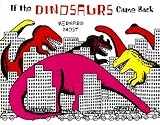 If the Dinosaurs Came Back Book Review and Ratings by Kids