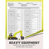 Heavy Equipment Daily Inspection Checklist Log Book: Heavy Equipment ...
