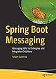 Spring Boot Messaging: Messaging APIs for Enterprise and Integration ...