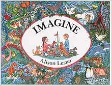 Imagine: Lester, Alison: 9780395669532: Amazon.com: Books
