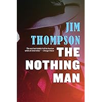 The Nothing Man (Mulholland Classic): Thompson, Jim: 9780316404013 ...