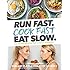 Run Fast. Eat Slow.: Nourishing Recipes for Athletes: Shalane Flanagan ...