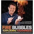 Fire Bubbles and Exploding Toothpaste: More Unforgettable Experiments That Make Science Fun ...