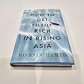 Amazon.com: How to Get Filthy Rich in Rising Asia: A Novel: 9781594632334: Hamid, Mohsin: Books