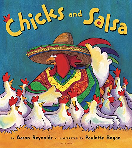 Chicks and Salsa: Aaron Reynolds, Paulette Bogan: 9781599900995: Amazon ...