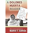 A Dolores Huerta Reader: Garcia, Mario T.: 9780826345134: Amazon.com: Books