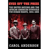 Eyes off the Prize: The United Nations and the African American ...