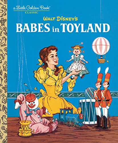 Babes in Toyland (Disney Classic) (Little Golden Book): Hazen, Barbara ...