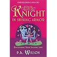 Your Knight in Shining Armor: Discovering Your Lifelong Love: Wilson, P ...