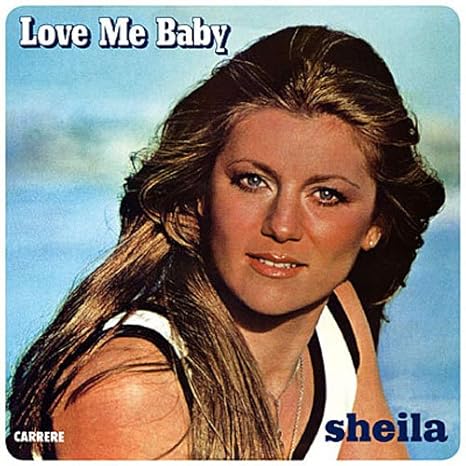 Love Me Baby : Sheila, Sheila: Amazon.fr: CD et Vinyles}