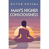 Man's Higher Consciousness (1962): Hotema, Hilton: 9781169830141 ...