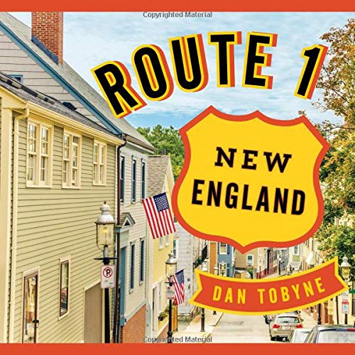 Route 1: New England: A Quirky Road Trip from Maine to Connecticut ...