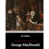 Wee Sir Gibbie of the Highlands (George Macdonald Classics for Young ...