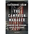 The Campaign Manager: Shaw, Catherine: 9780813350790: Amazon.com: Books