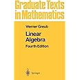 Linear Algebra (Graduate Texts in Mathematics, 23): Greub, Werner H ...