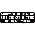 Amazon.com - StickerTalk Tailgating Does Not Make The Car in Front of ...
