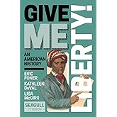 Amazon.com: Give Me Liberty! (Volume 2): 9781324041900: Foner, Eric ...