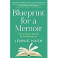 Blueprint for a Memoir: How to Write a Memoir for the Marketplace: Nash ...