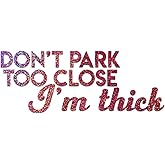 Amazon.com - Don't Park Too Close Decal Vinyl Sticker Auto Car Truck ...