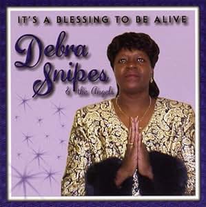 Debra Snipes - It's a Blessing to Be Alive - Amazon.com Music