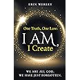 One Truth, One Law: I Am, I Create: Werley, Erin: 9781734363807: Amazon ...