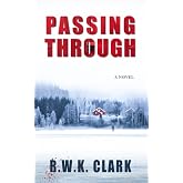 Amazon.com: Passing Through: 9781948312011: Clark, R W K: Books