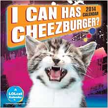 I Can Has Cheezburger? 2014 Wall Calendar: Cheezburger Inc ...