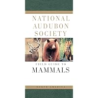 National Audubon Society Field Guide to North American Mammals ...